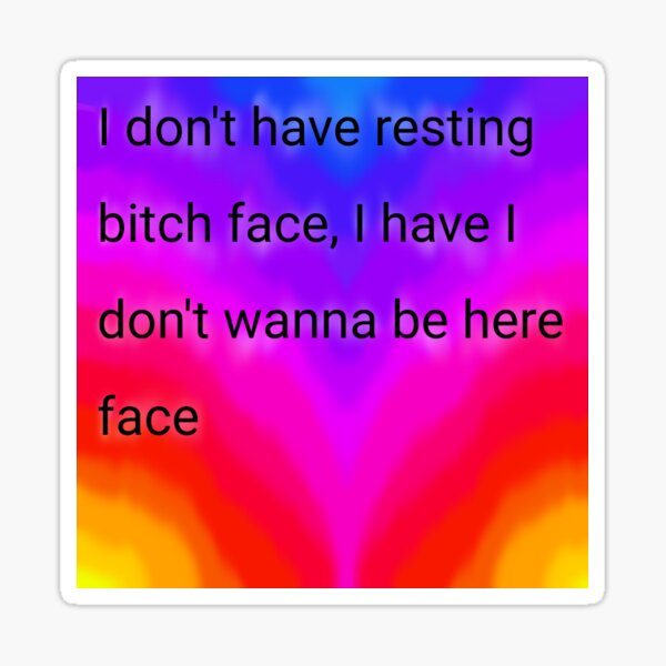 "Resting B Face" Sticker for Sale by MissHufflepaws | Redbubble