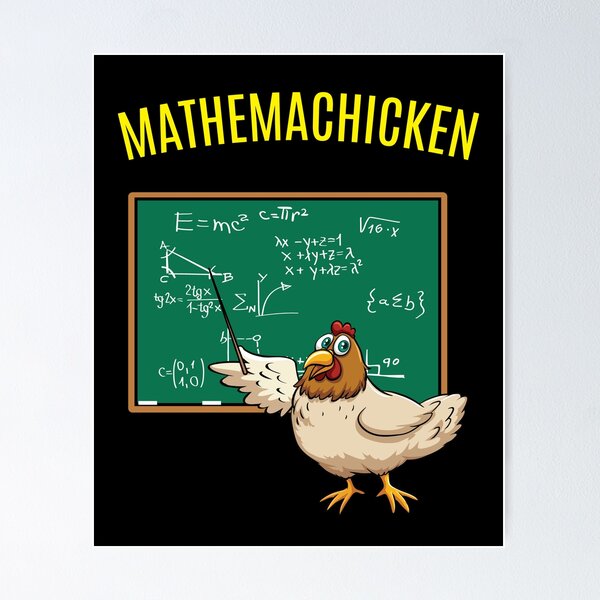 "Mathemachicken Math Chicken Mathematics" Poster by mooon85 | Redbubble