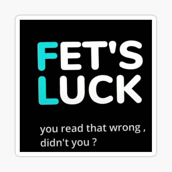 "FETS LUCK" Sticker for Sale by TheVirtualShop | Redbubble