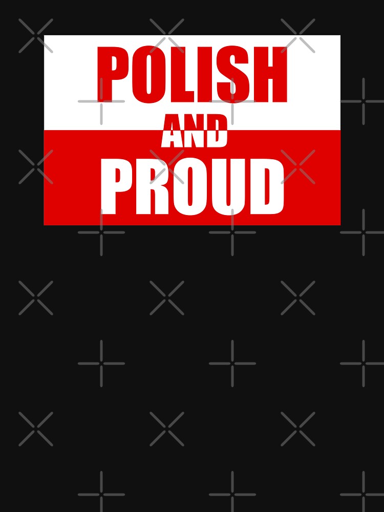 "Polish And Proud" T-shirt for Sale by everything-shop | Redbubble ...