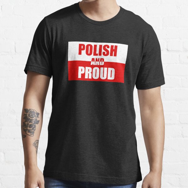 "Polish And Proud" T-shirt for Sale by everything-shop | Redbubble ...