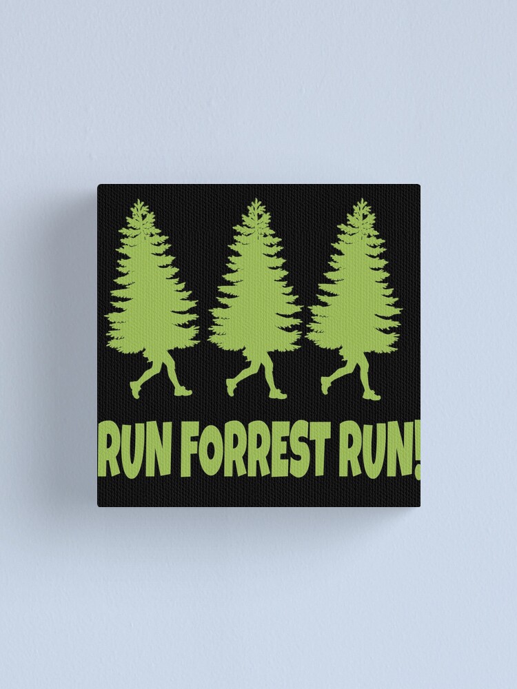 "Run Forrest Run!" Canvas Print for Sale by everything-shop | Redbubble