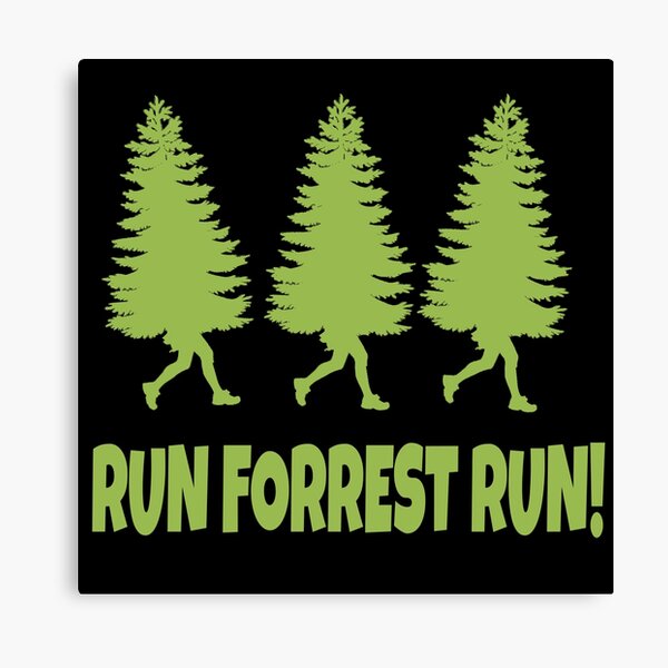 "Run Forrest Run!" Canvas Print for Sale by everything-shop | Redbubble