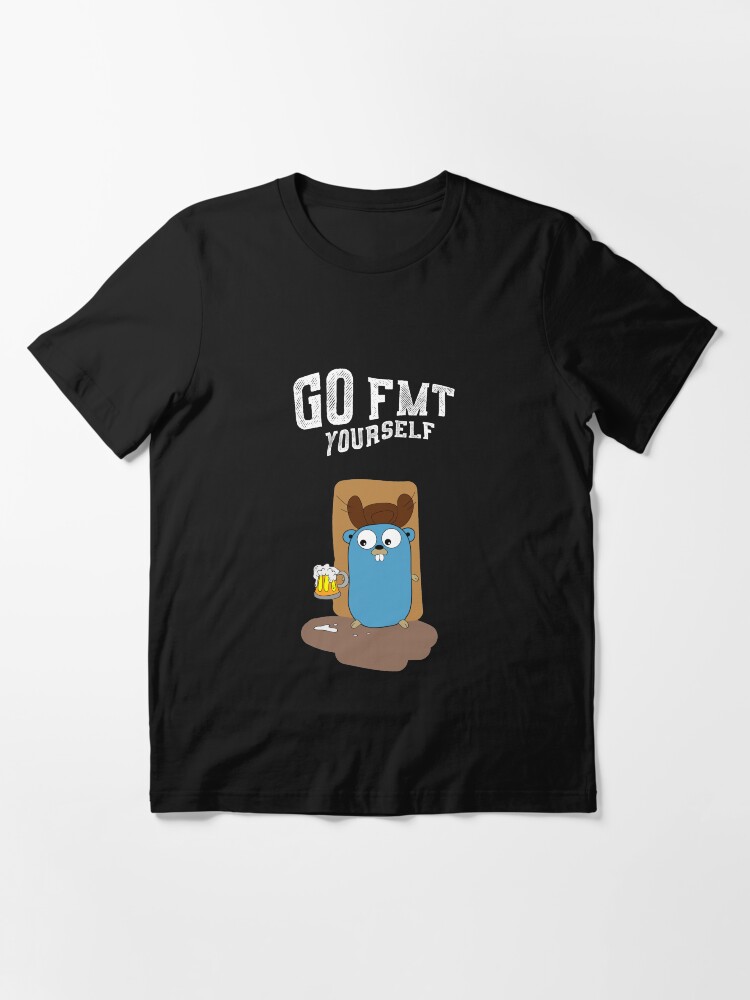 "Go fmt yourself" Essential T-Shirt for Sale by coderman | Redbubble