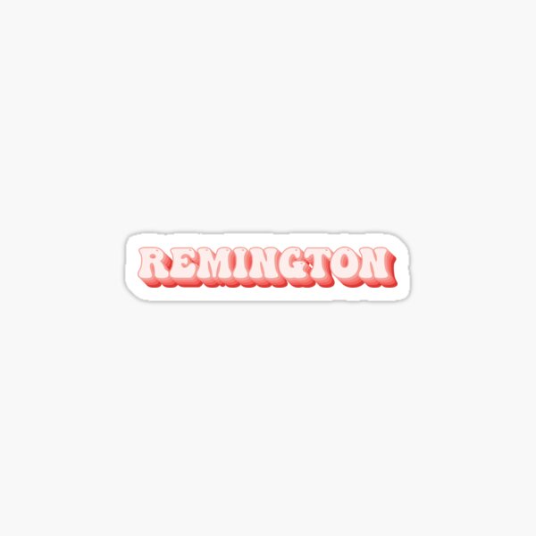 "Remington - Name" Sticker for Sale by kindxinn | Redbubble