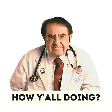 "Dr Now How y'all doing, Original Willow Days" Sticker for Sale by ...