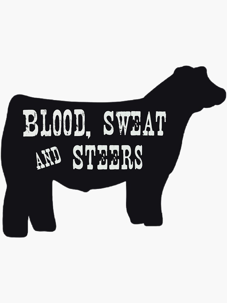 "Blood Sweat and Steers" Sticker for Sale by Cowpoke Creative | Redbubble