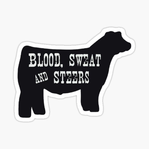"Blood Sweat and Steers" Sticker for Sale by Cowpoke Creative | Redbubble
