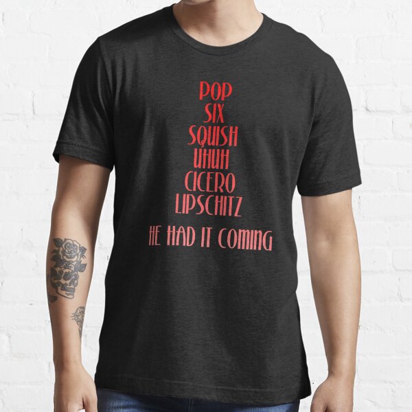 "Pop Squish Six Squish Cicero Lipschitz - Chicago Filmzitat" T-Shirt ...