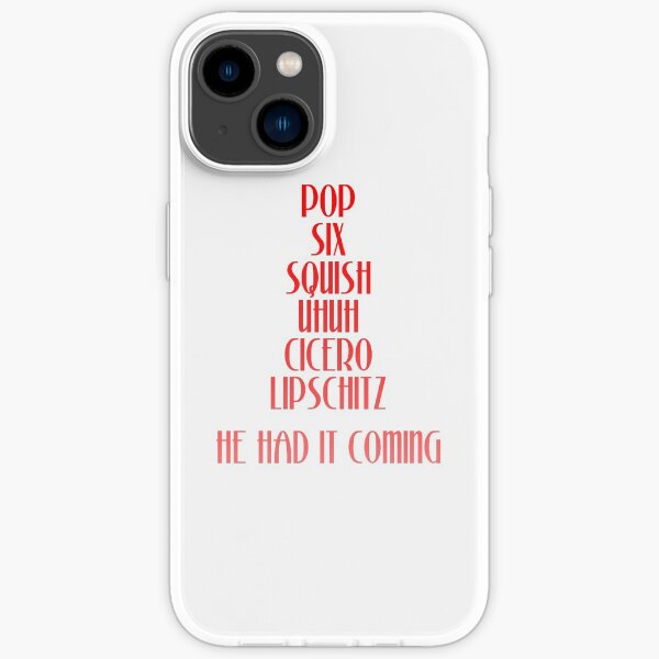 "Pop Squish Six Squish Cicero Lipschitz - Chicago Movie Quote" iPhone ...