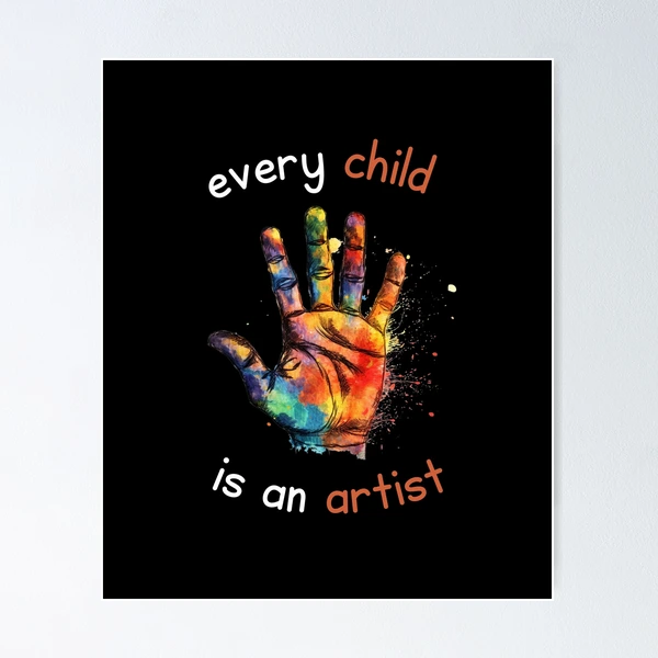Every Child Is An Artist Poster Calimila