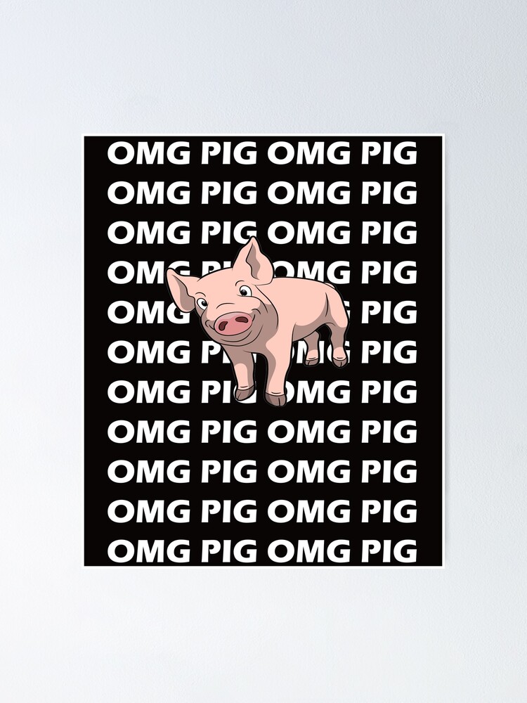 "Oh My God Pig Dawson OMG PIG Funny Cute Animal Design" Poster for Sale ...