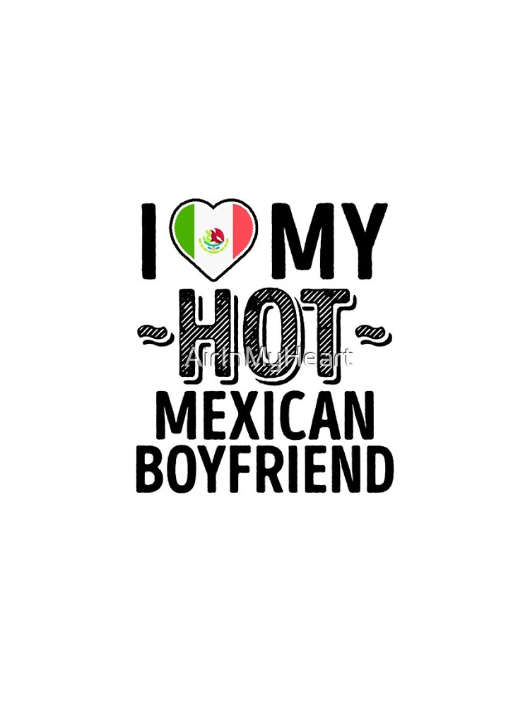 "I Love My HOT Mexican Boyfriend - Cute Mexico Couples Romantic Love T ...