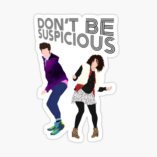 "Don't Be Suspicious" Sticker for Sale by Itsjenacyde | Redbubble