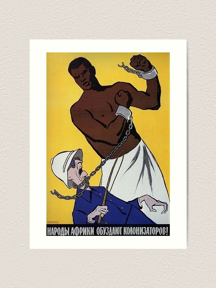 "Soviet Anti Colonial Poster - "Africans People will Curb the ...