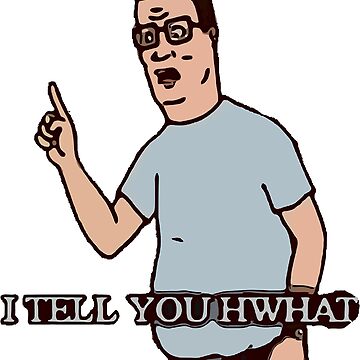 "I tell you hwhat" Sticker for Sale by brainwilcox | Redbubble