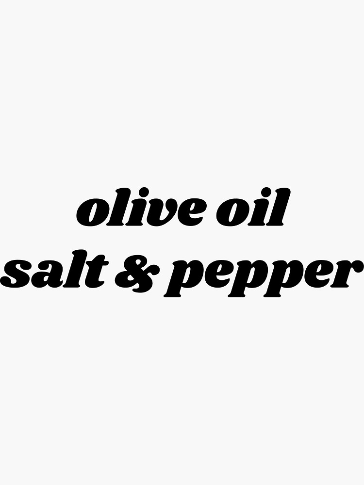 "olive oil, salt and pepper" Sticker for Sale by jcwalters | Redbubble