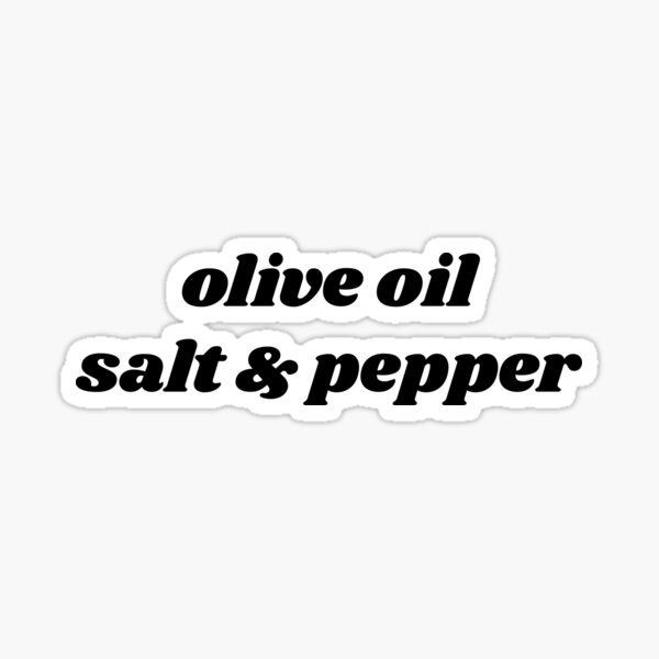 "olive oil, salt and pepper" Sticker for Sale by jcwalters | Redbubble