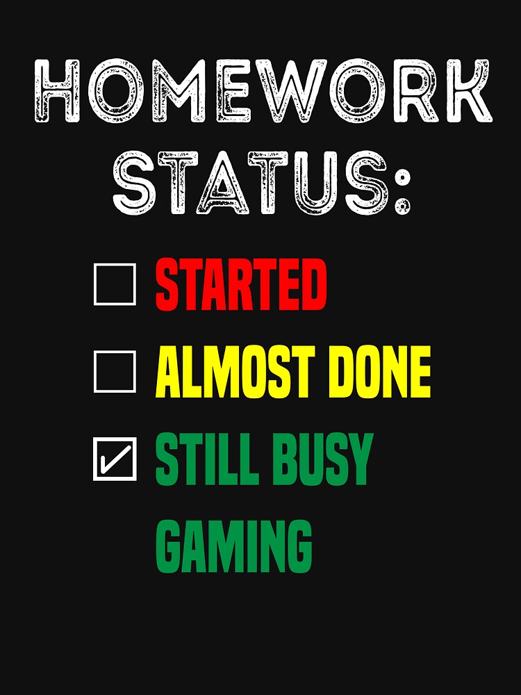 "funny homework status still busy gaming, funny gaming present for a ...