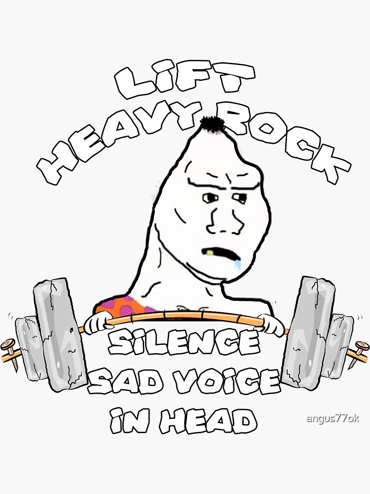 "Lift Heavy Rock, Silence Sad Voice in Head" Sticker for Sale by ...