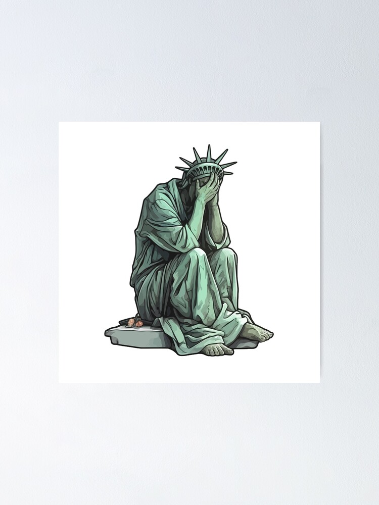 "Statue of liberty crying" Poster for Sale by CyberYogi | Redbubble
