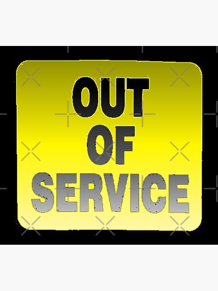 "Out of Service" Poster for Sale by MilesArt | Redbubble