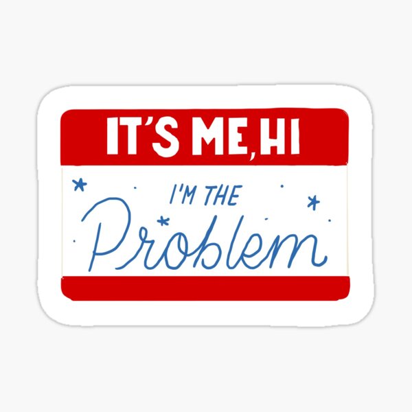 "I'm the problem nametag - Taylor Swift" Sticker for Sale by Badbeach ...