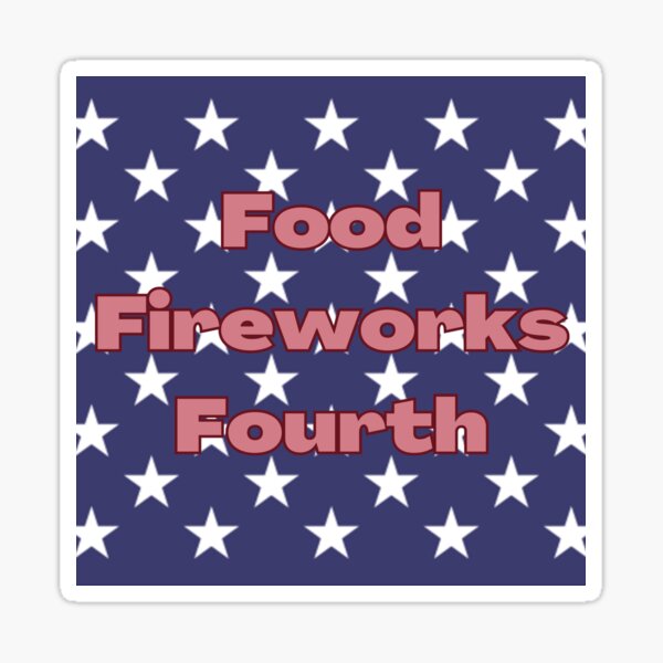 "Food Fireworks Fourth July 4th Independence Day USA" Sticker for Sale ...