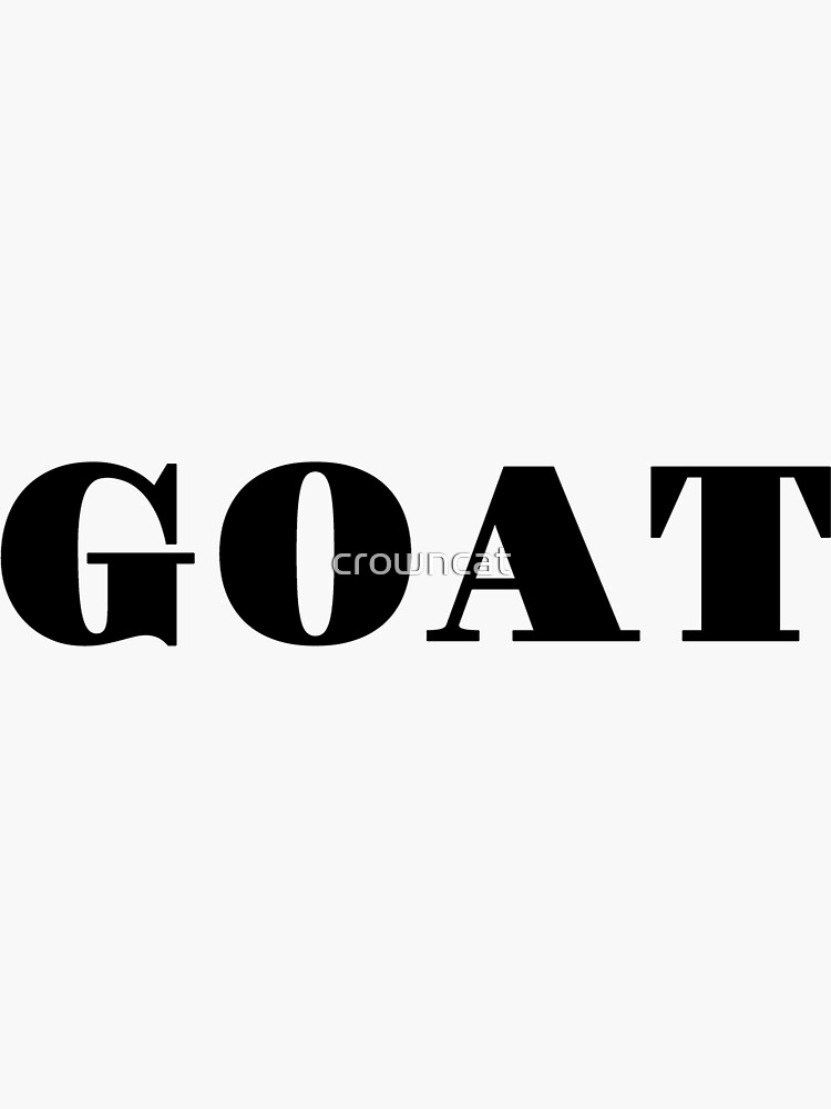 "GOAT Text" Sticker for Sale by crowncat | Redbubble