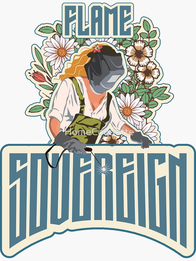 "Flame sovereign gift for welder girl" Sticker for Sale by HomeCoquette ...