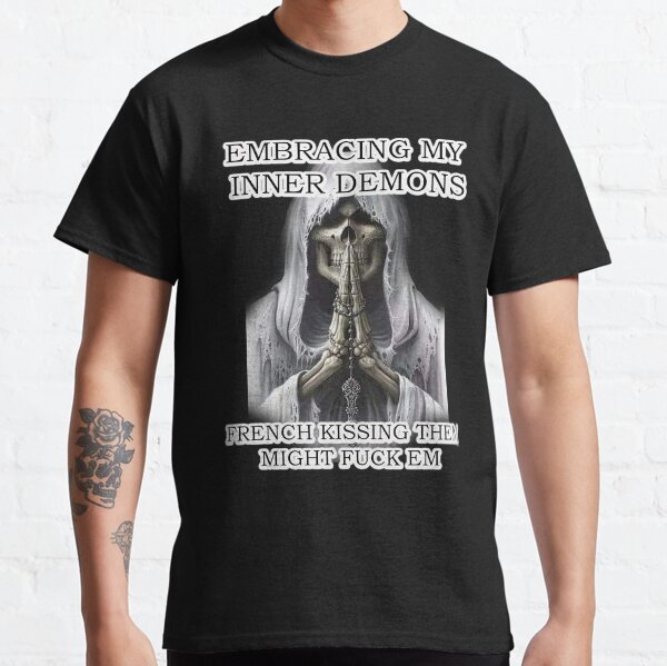 "embracing my inner demons, french kissing them, might f*ck em badass ...