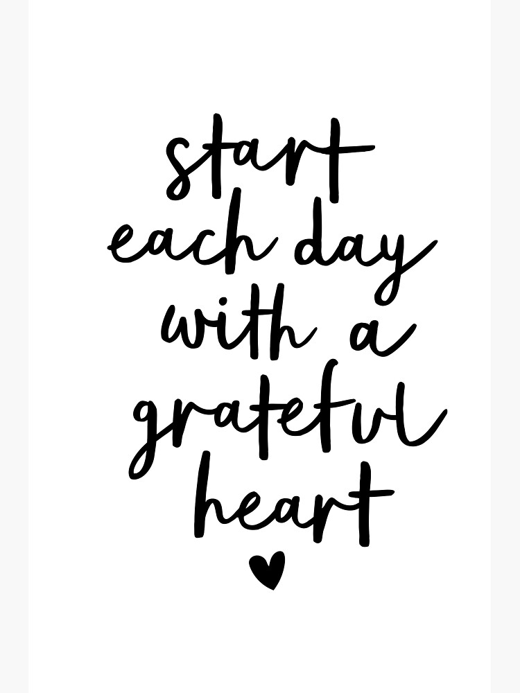 "Start Each Day with a Grateful Heart" Poster for Sale by MotivatedType ...