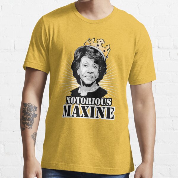 "Notorious Maxine" T-shirt for Sale by popdesigner | Redbubble ...