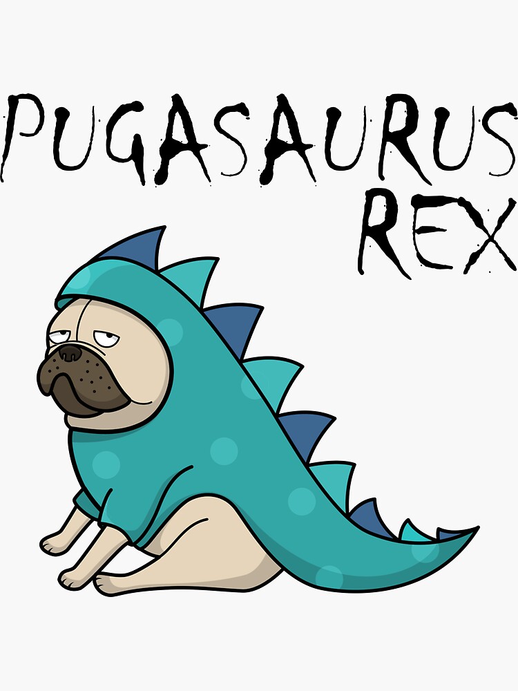 "Pugasaurus Rex Funny Dog Lover Pug Dinosaur" Sticker for Sale by ...