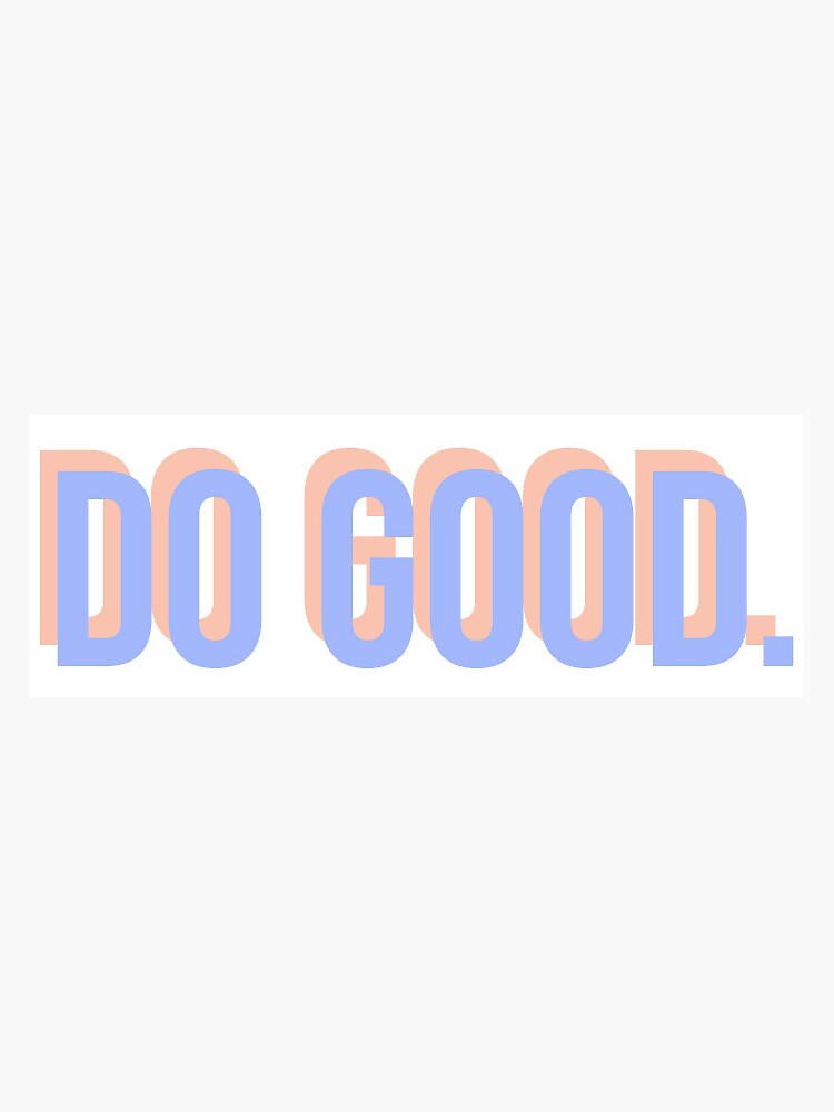 "DO GOOD." Sticker for Sale by jmhels | Redbubble