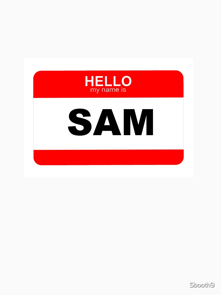 "Hello, my name is: SAM" Pullover Hoodie by Sbooth9 | Redbubble