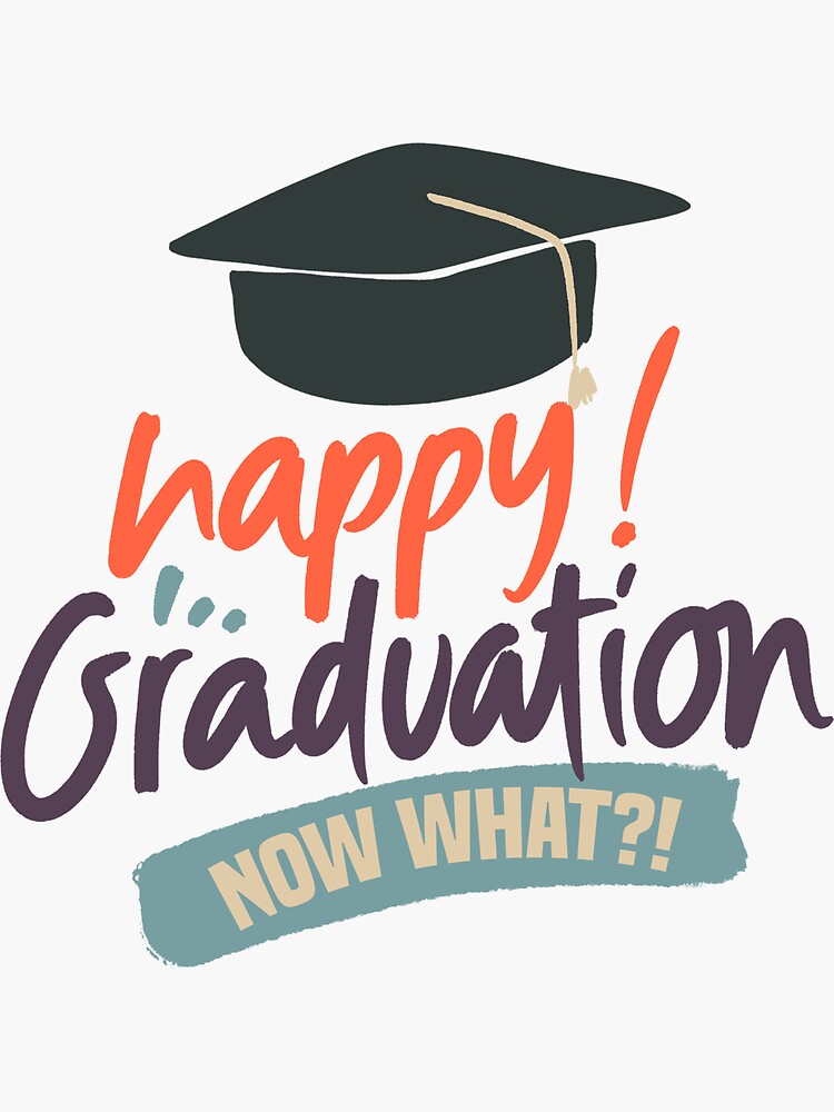 "happy graduation now what Essential T-Shirt" Sticker for Sale by ...
