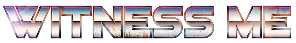 "Mad Max 'Witness Me'" by oakworm | Redbubble