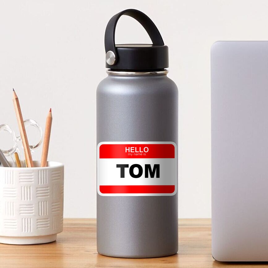 "Hello, my name is: TOM" Sticker for Sale by Sbooth9 | Redbubble