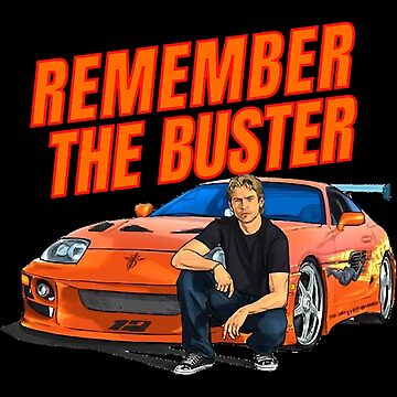 "Remember the Buster { fast and furious supra }" Essential T-Shirt for ...