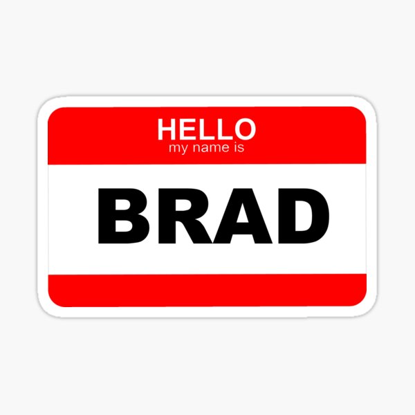 "Hello, my name is: BRAD" Sticker for Sale by Sbooth9 | Redbubble