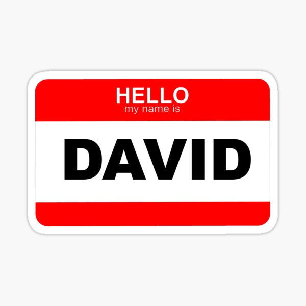 "Hello, my name is: DAVID" Sticker for Sale by Sbooth9 | Redbubble