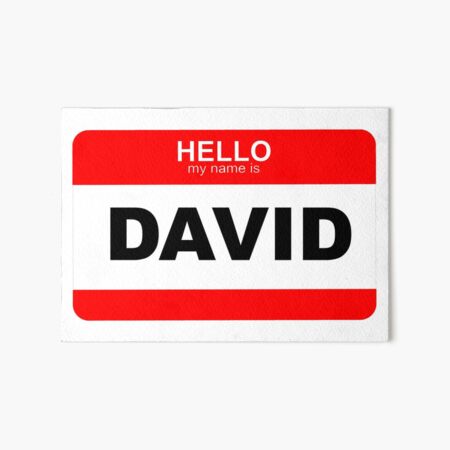"Hello, my name is: DAVID" Art Board Print for Sale by Sbooth9 | Redbubble