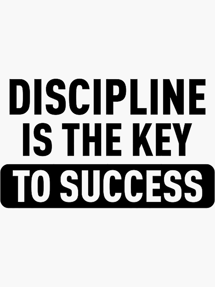 "Discipline is the Key to Sucess Inspirational Quote" Sticker for Sale ...
