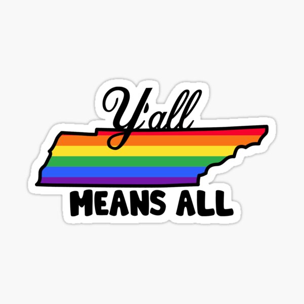 "Tennessee Pride "Y'all Means All"" Sticker for Sale by CUKat23 | Redbubble