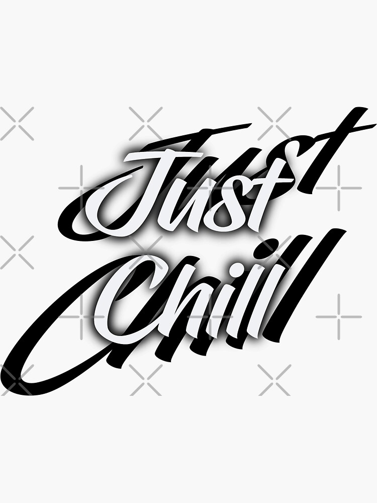 ""Just Chill" Word design" Sticker for Sale by Artsbykk | Redbubble