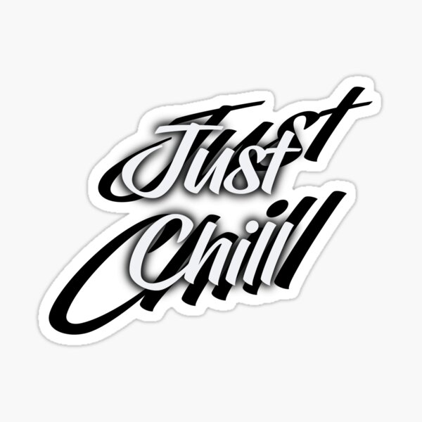 ""Just Chill" Word design" Sticker for Sale by Artsbykk | Redbubble