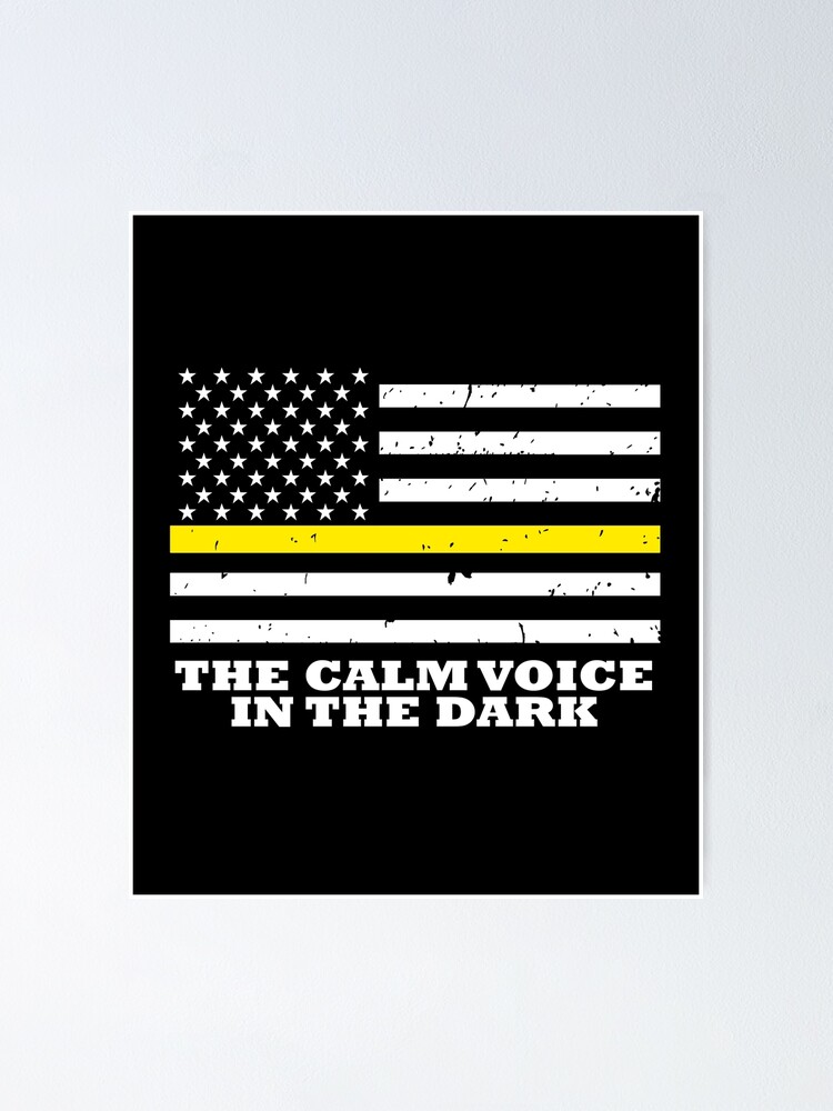 "911 Dispatcher Calm Voice In The Dark" Poster by bluelinegear | Redbubble