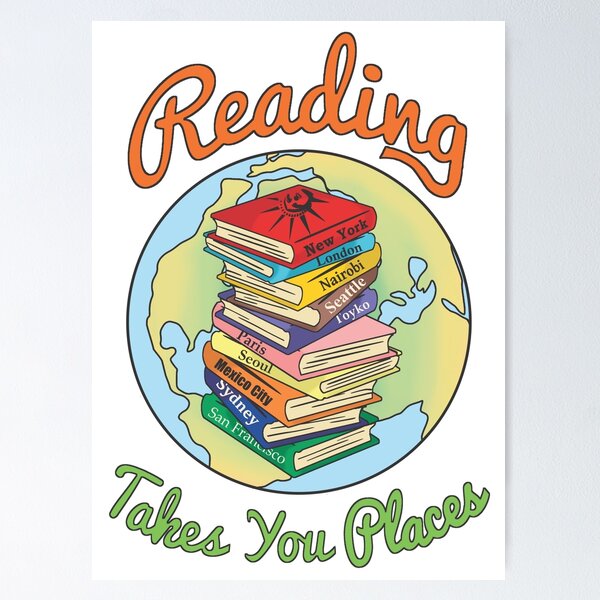 "Reading Takes You Places" Poster for Sale by LibraryFriends | Redbubble