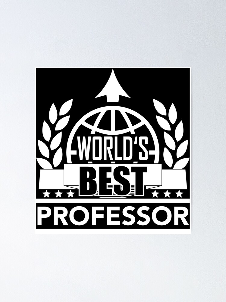 "World's Best Professor" Poster for Sale by RavoNeo | Redbubble